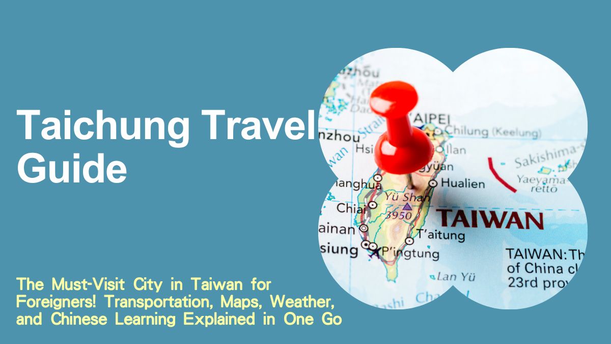 Taichung Travel Guide｜The Must-Visit City in Taiwan for Foreigners ...